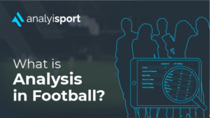 Performance Analysis In Football - AnalyiSport